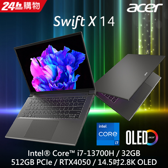 ACER Swift X SFX14-71G-72ZX 灰(i7-13700H/32G/RTX4050-6G/512G PCIe/W11/2 ...