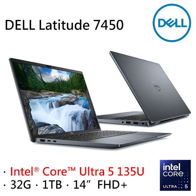 DELL Latitude 7450-U532G1TB (Intel Core Ultra 5 135U/32G/1TB PCIe/W11P/FHD+/14) - PChome 24h購物