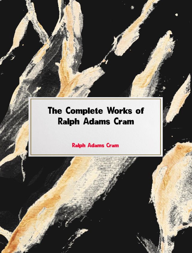 The Complete Works of Ralph Adams Cram - PChome 24h購物